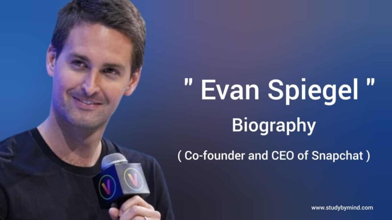 Evan Spiegel biography in english (Founder of Snapchat and Ceo of Snap ...