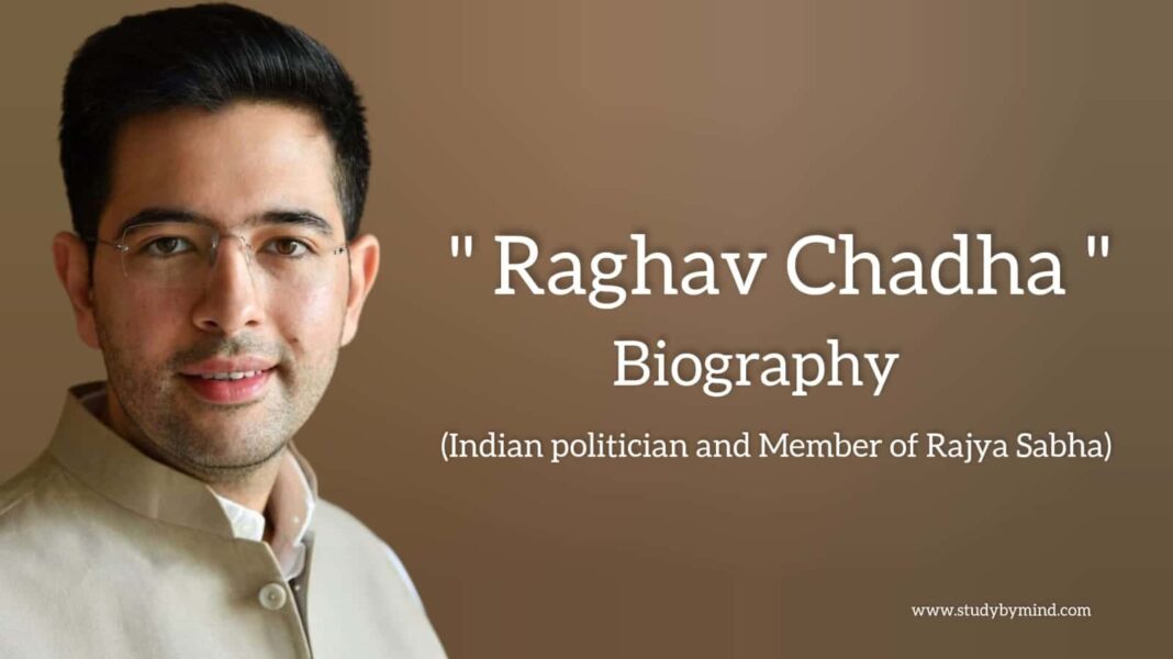 Raghav Chadha biography in english (Indian Politician and Member of ...
