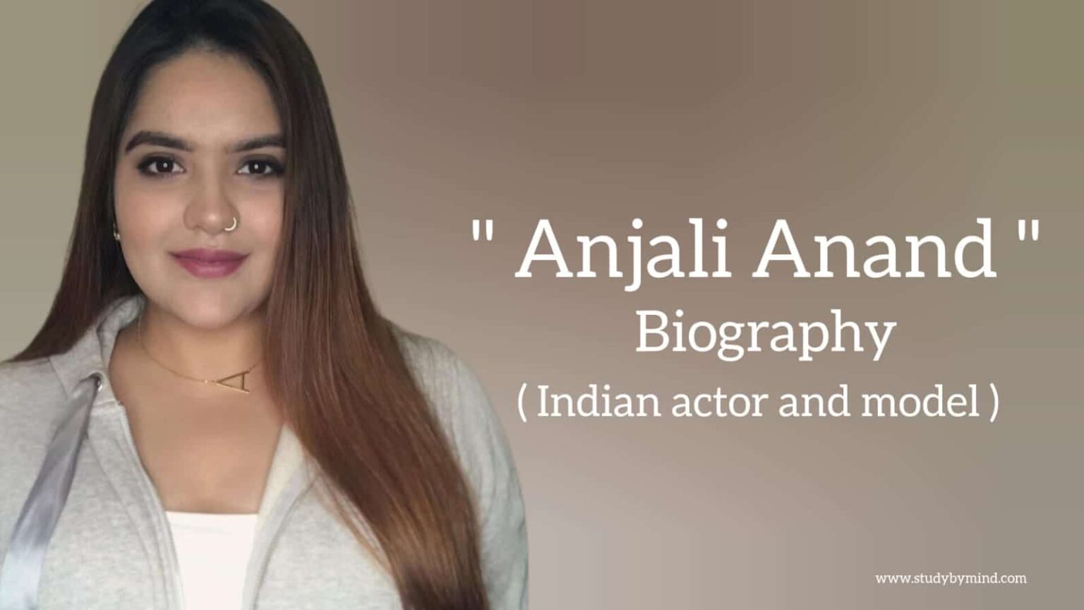 Anjali anand biography in english (Indian Actress) - Study By Mind