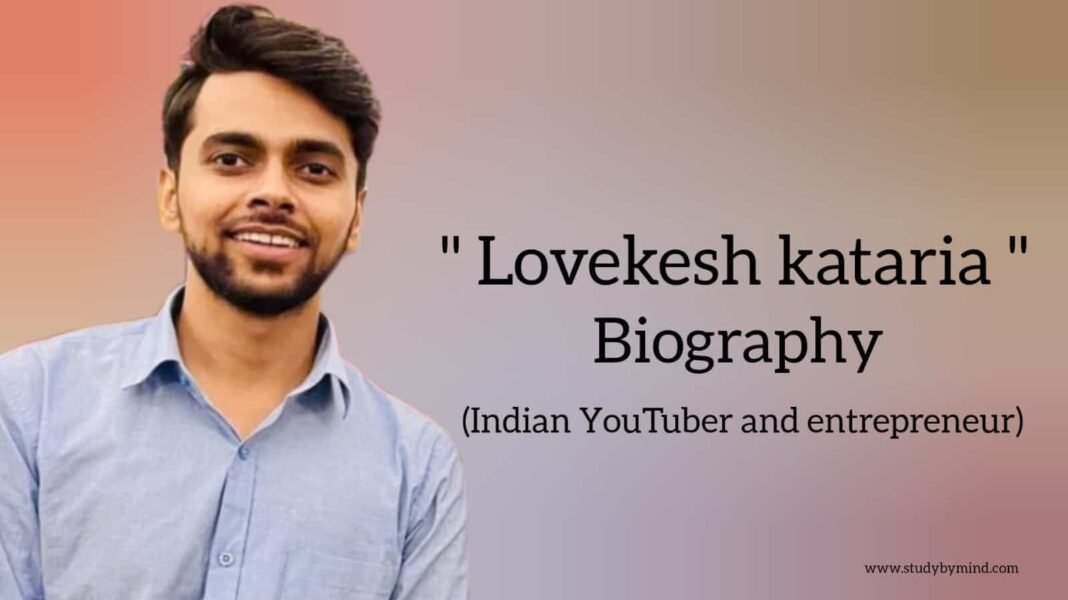 Lovekesh kataria biography in english (indian youtuber) - Study By Mind
