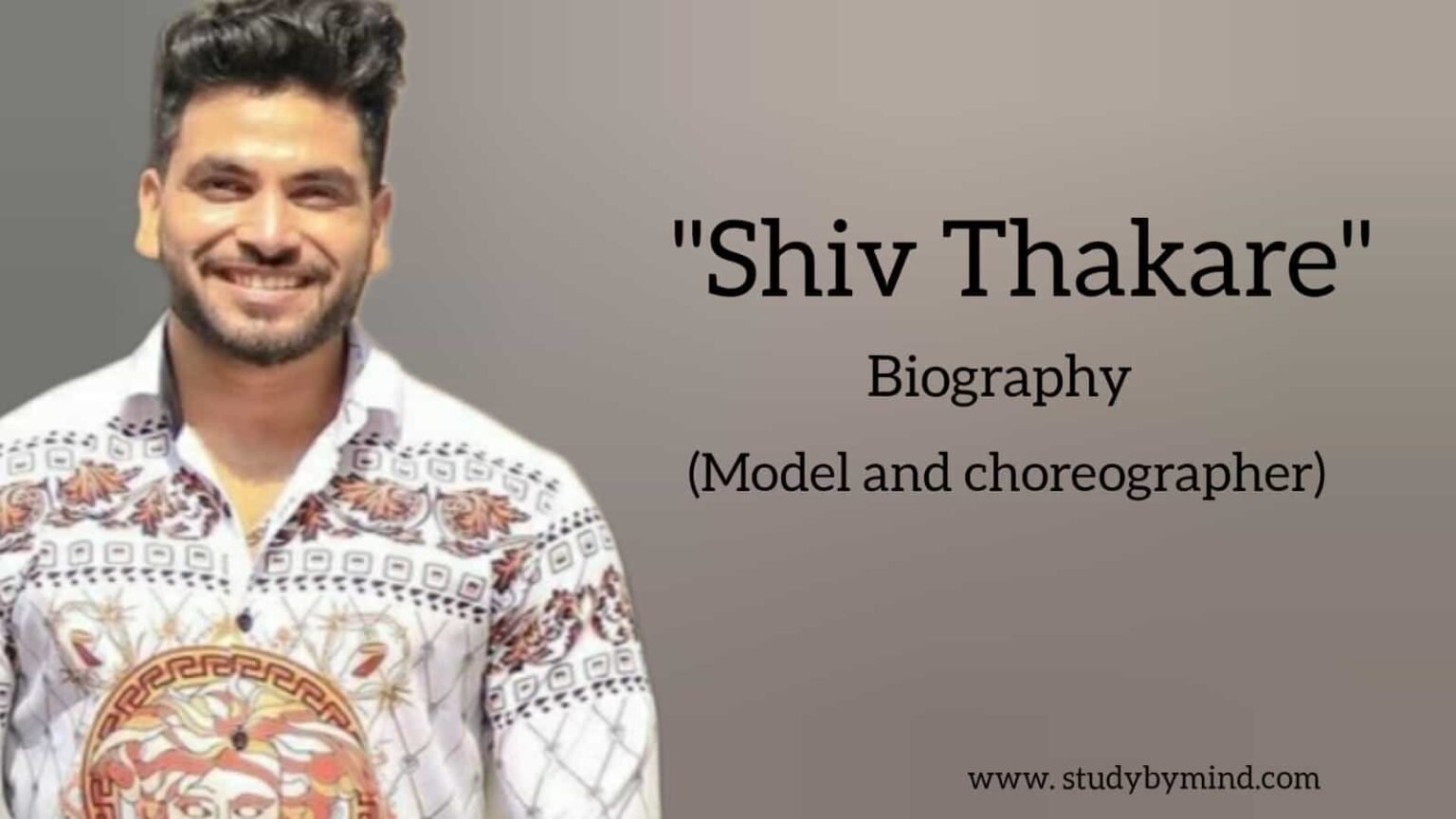 Shiv Thakare biography in english (Model and Choreographer) - Study By Mind