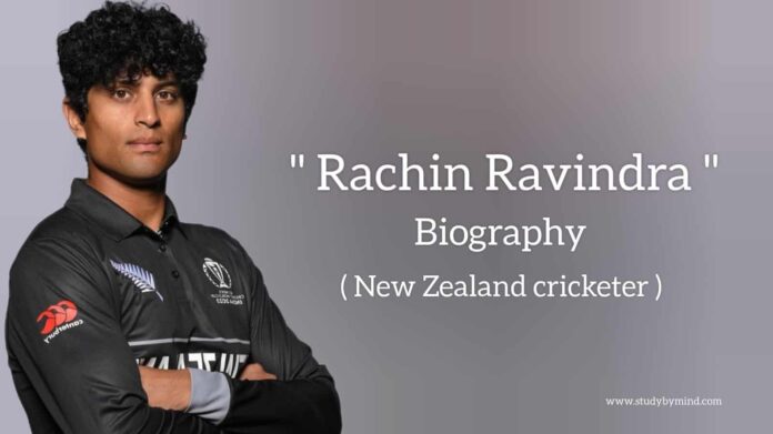 Rachin Ravindra biography in english (new zealand cricketer) - Study By ...