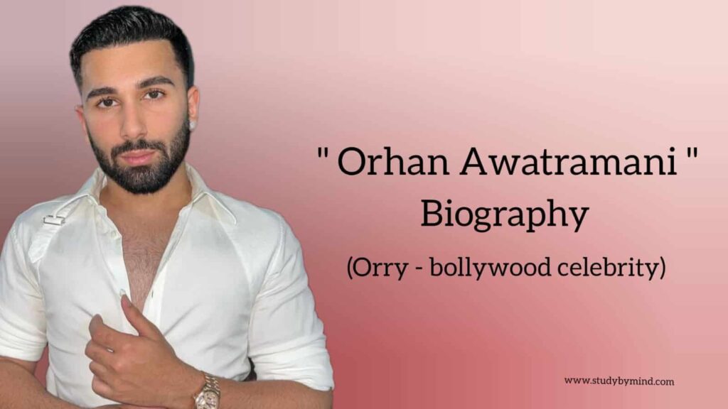 Orry Awatramani biography in english (Bollywood Celebrity) - Study By Mind