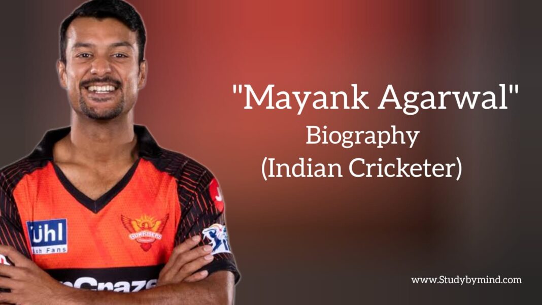 Mayank Agarwal Biography in english (Indian Cricketer) - Study By Mind